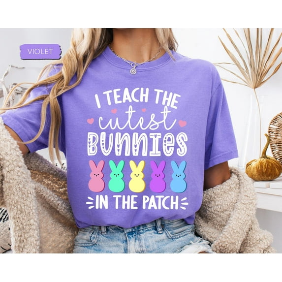 I Teach Cutes Bunnies in The Patch Shirt, Teachers Easter Tee, Easter ...