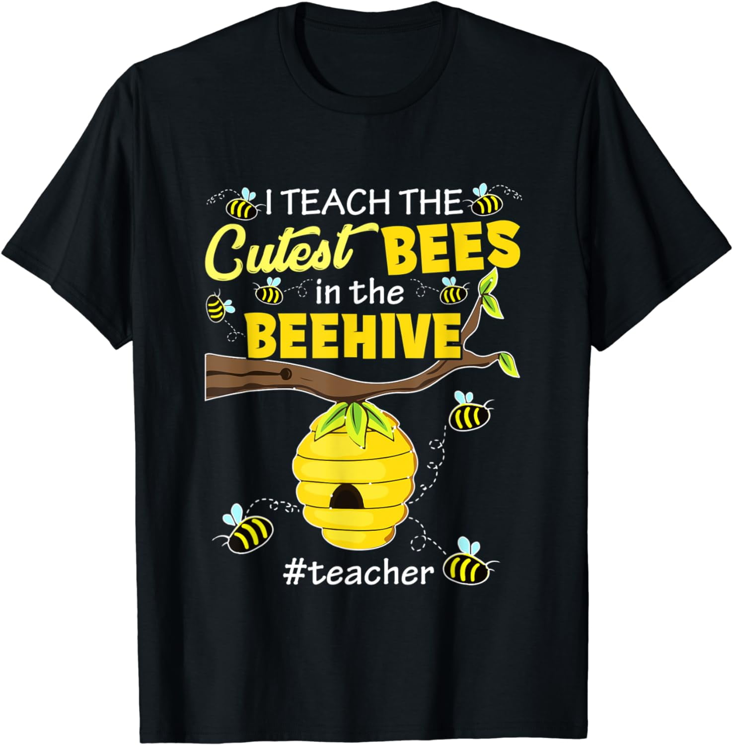I Teach The Cutest Bees In The Beehive Teacher T-Shirt - Walmart.com