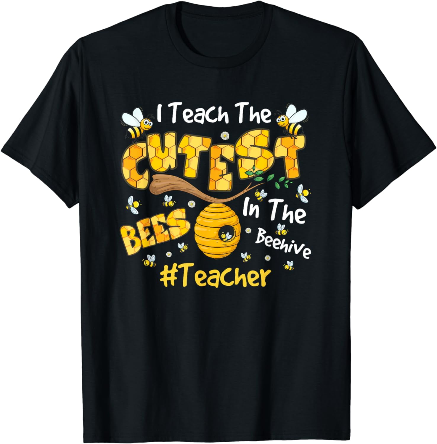 I Teach The Cutest Bees In The Beehive Teacher T-Shirt - Walmart.com
