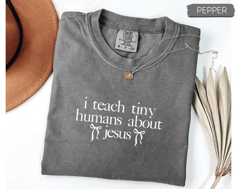 I Teach Tiny Humans About Christ Shirt, Christian Teacher Shirt ...