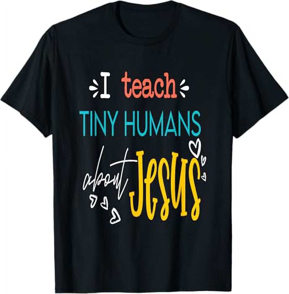 I Teach Tiny Humans About Jesus He is Risen Sunday School T-Shirt ...