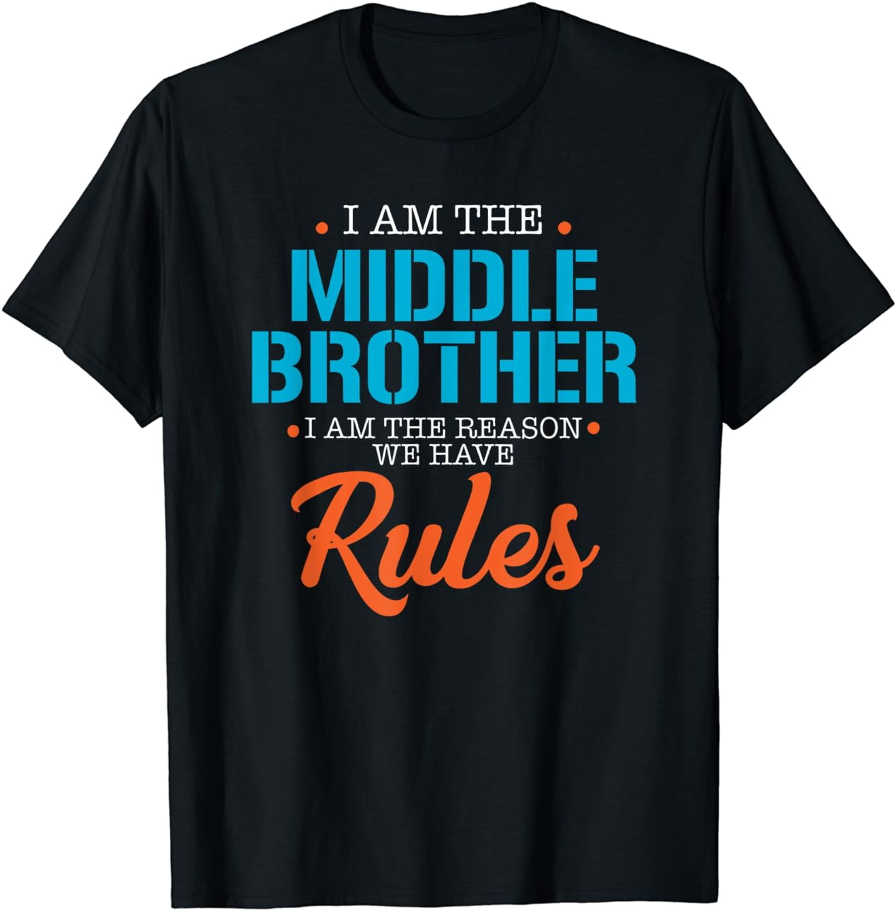 I鈥檓 The Middle Brother Reason Rules Funny Siblings Matching T-Shirt ...