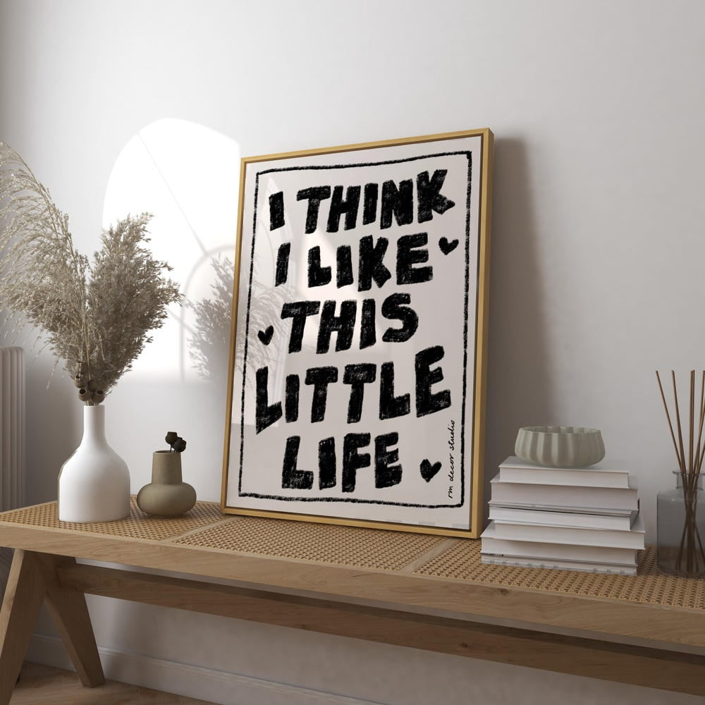 I Think I Like This Little Life Art Print Poster, Trendy Retro Big ...