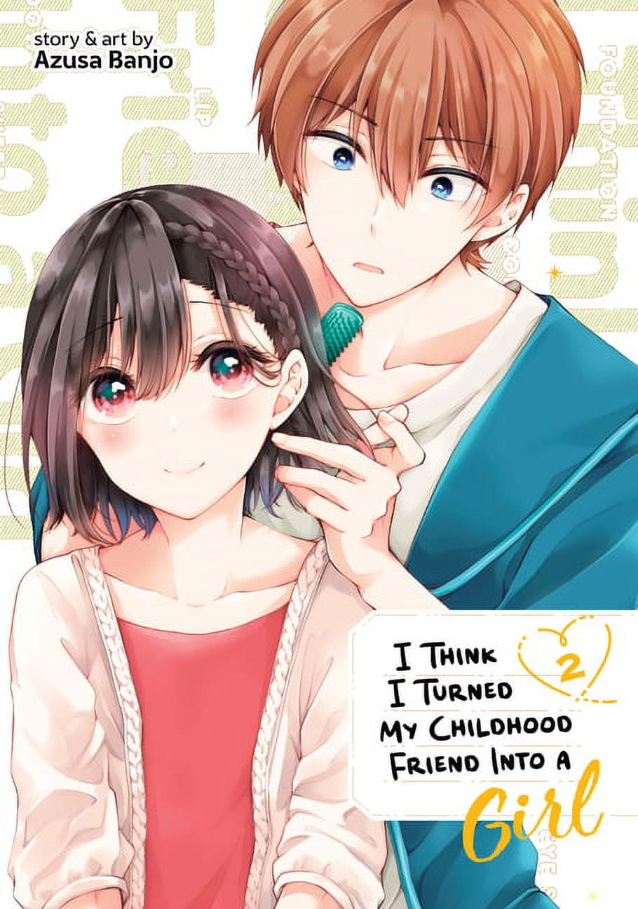 I Think I Turned My Childhood Friend Into a Girl: I Think I Turned My ... I Think I Turned My Childhood Friend Into a Girl: I Think I Turned My ...