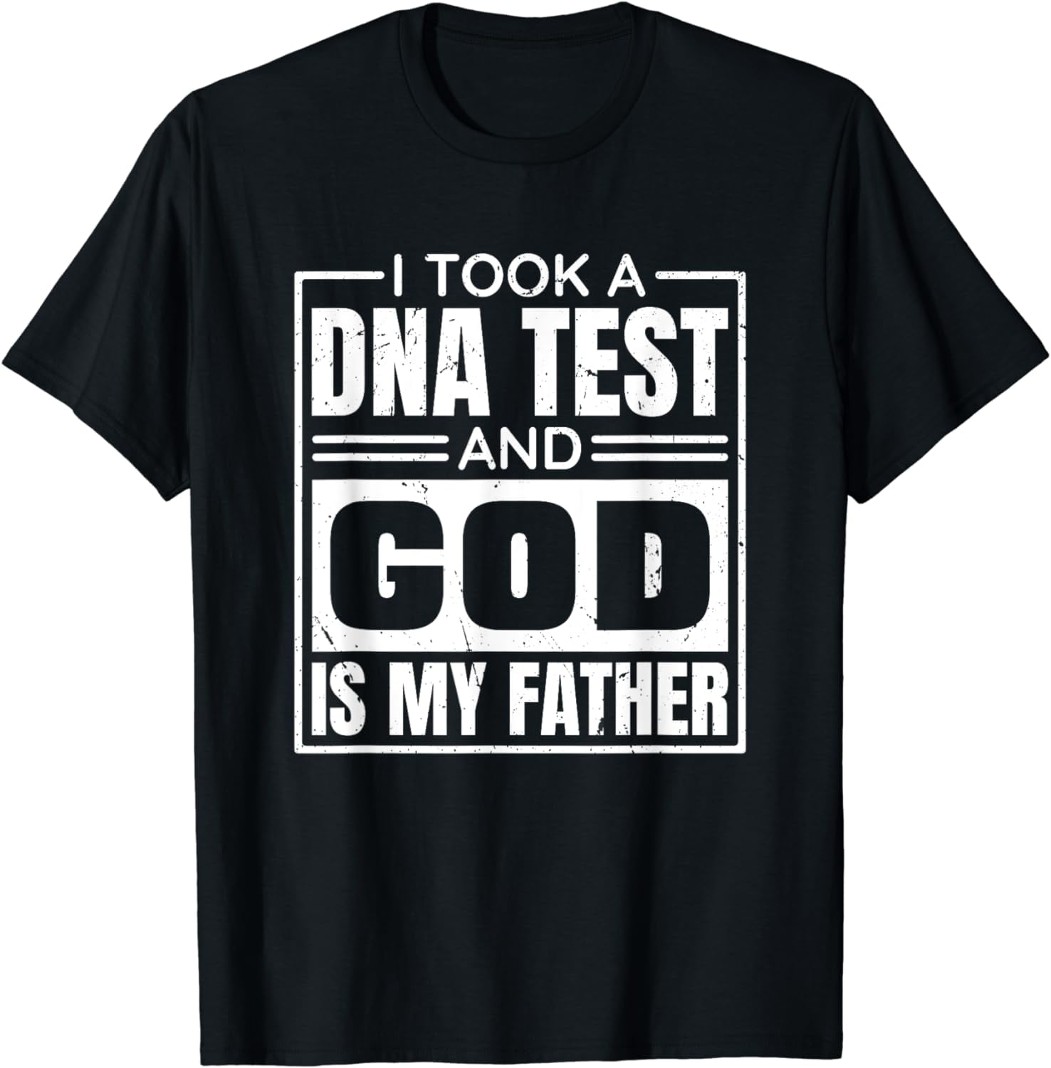 I Took A Dna Test And God Is My Father, Christianity Quote T-Shirt ...