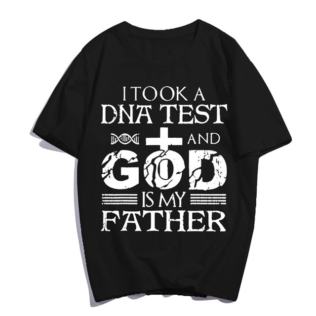 I Took A Dna Test And God Is My Father T-Shirt Pray Faith Jesus Casual ...