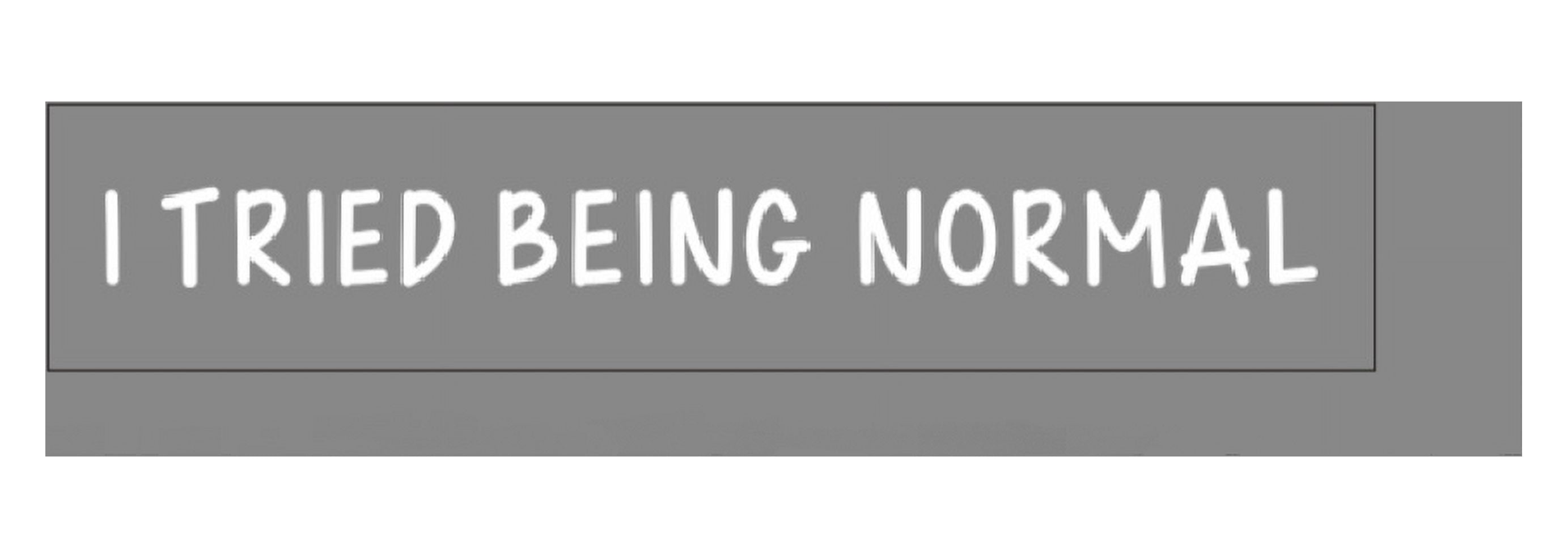 I Tried Being Normal Lettering Car Sticker Decals, Individuality ...