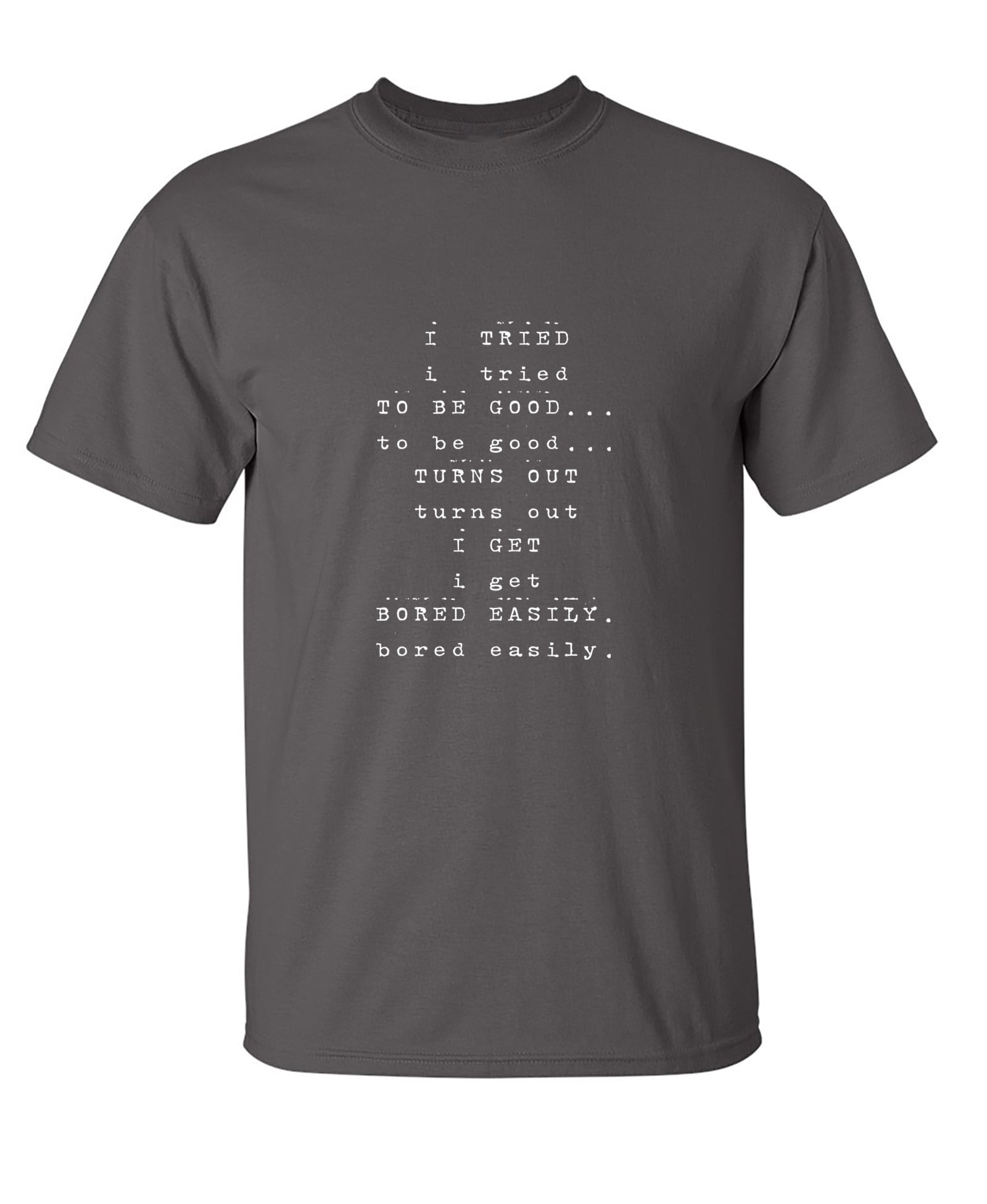 I Tried To Be Good Sarcastic Humor Graphic Novelty Funny T Shirt ...