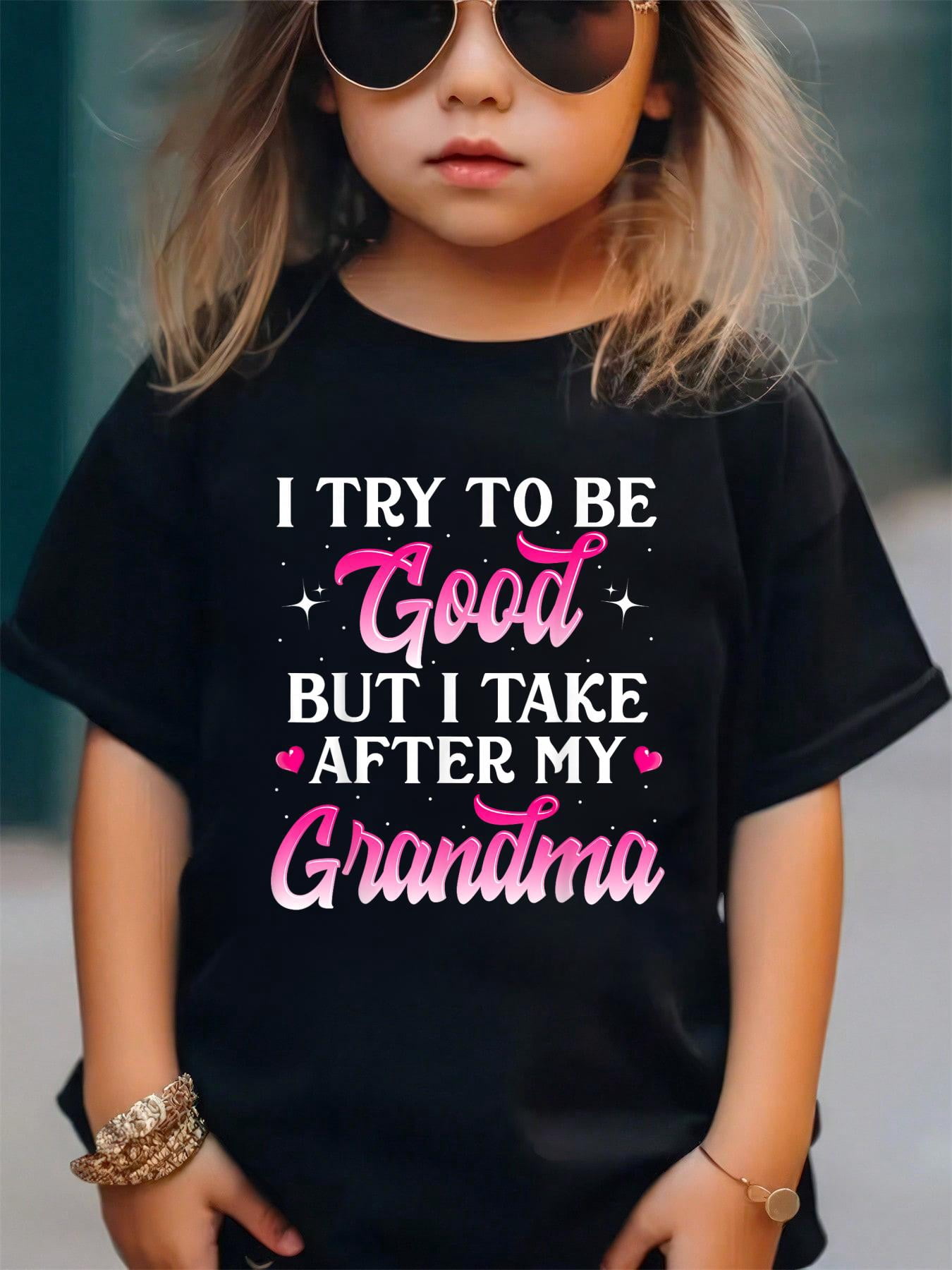 I Try to Be Good But I Take After My Grandma Shirt Kids Gift Kids T ...
