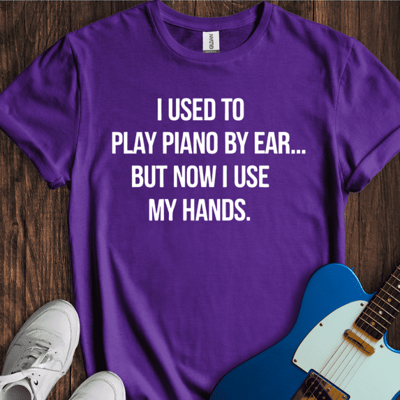I Used To Play By Ear. Piano T-Shirt - Walmart.com