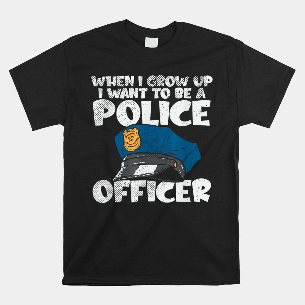 I Want To Be A Police Officer Blue Line Future Cop Shirt - Walmart.com