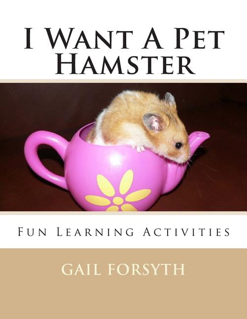 I Want A Pet Hamster: Fun Learning Activities - Walmart.com