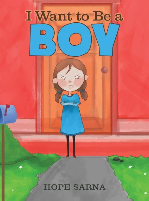 I Want to Be a Boy Hardcover 164138459X 9781641384599 Hope Sarna ...