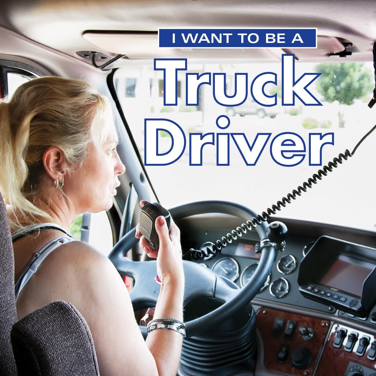 I Want to Be a Truck Driver - Walmart.com