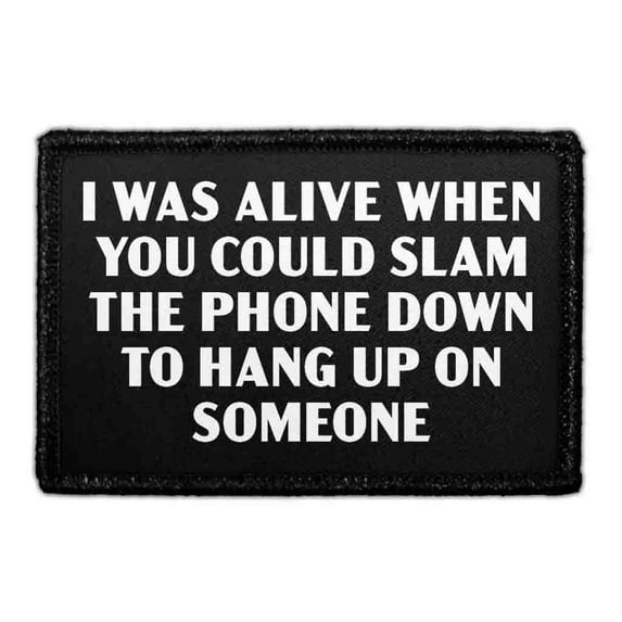 I Was Alive When You Could Slam The Phone Down To Hang Up On Someone ...