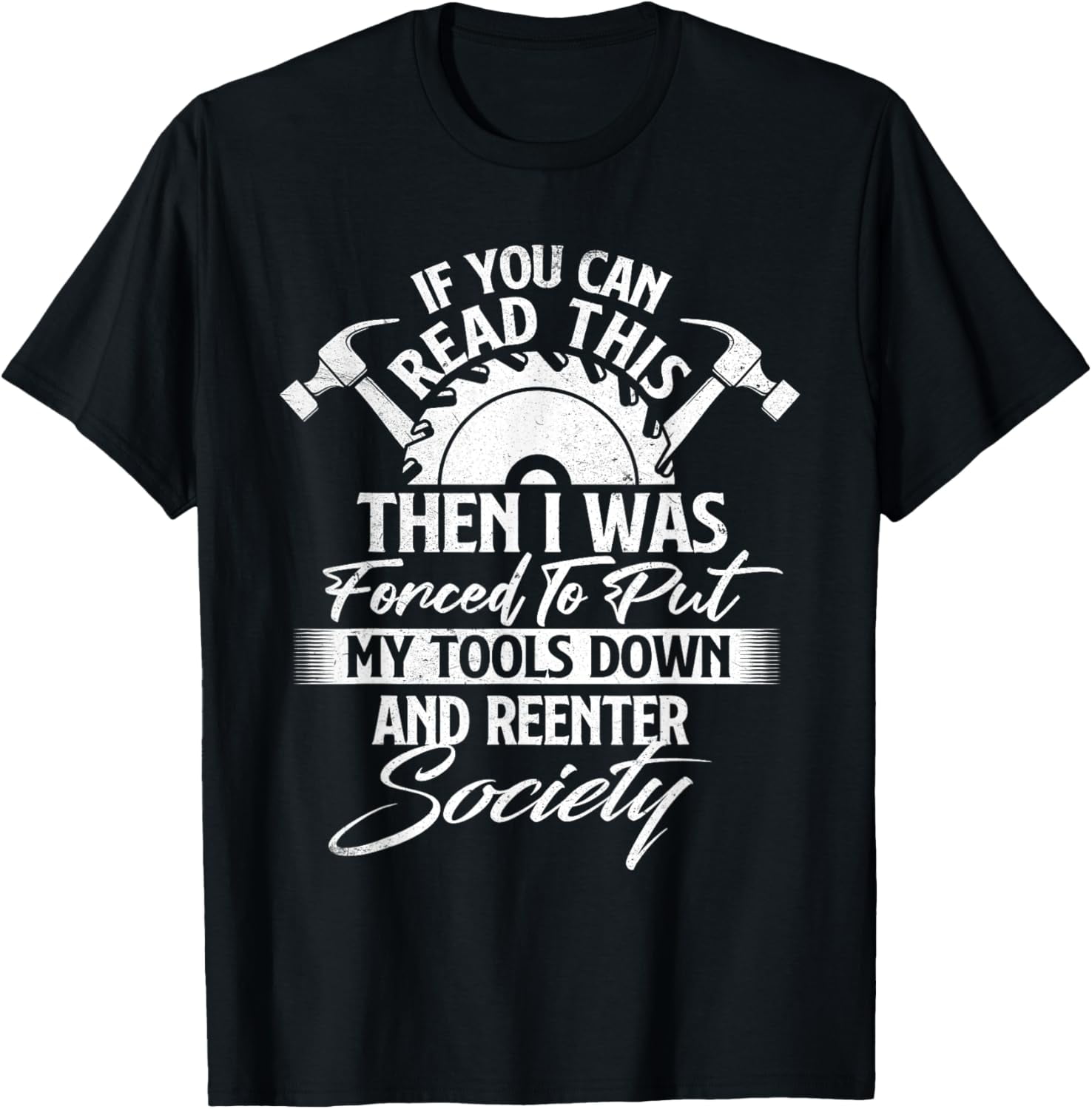 I Was Forced To Put My Tools Down - Woodworker Woodworking T-Shirt ...