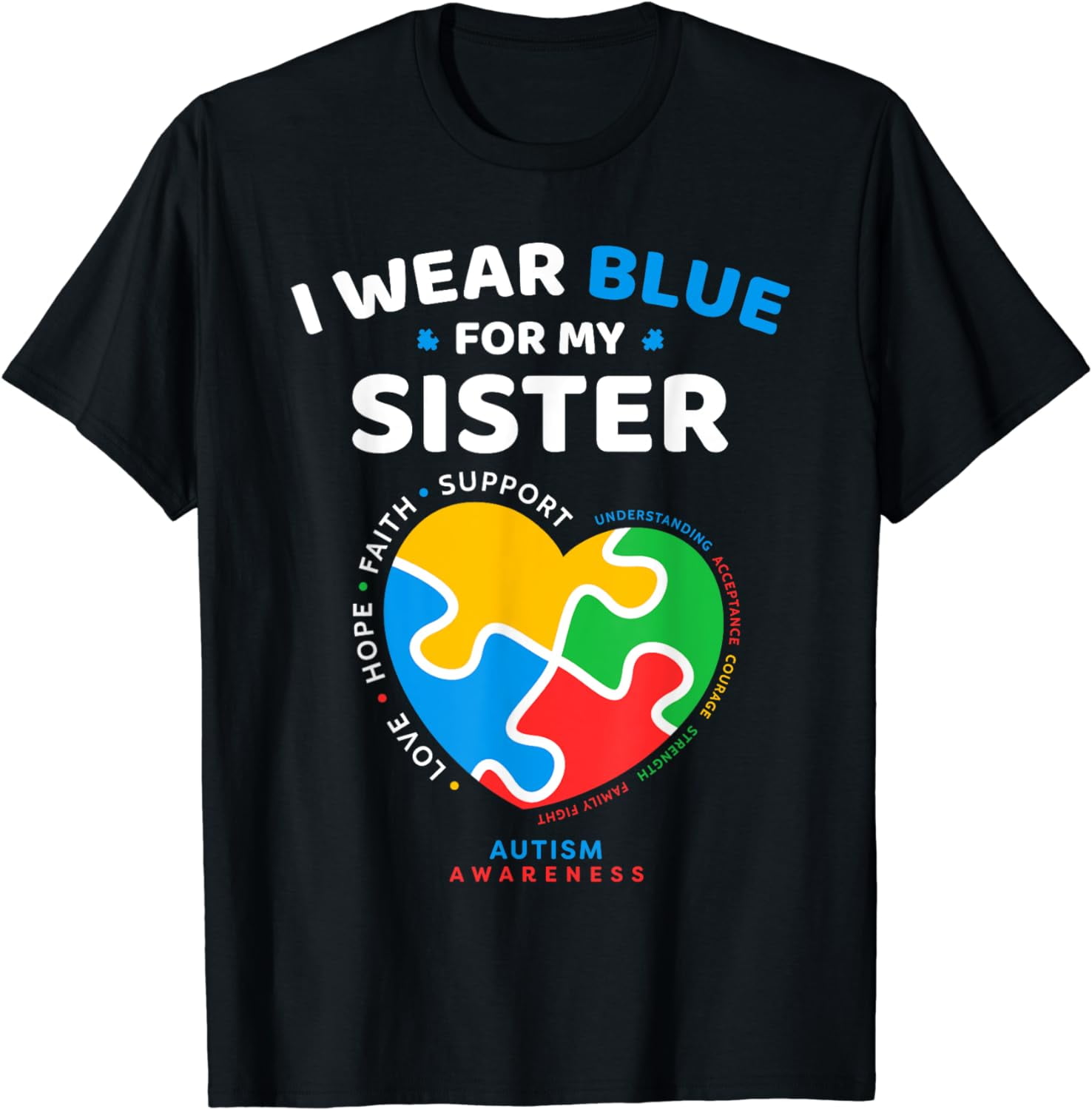 I Wear Blue For My Sister Autistic Sister Autism Awareness T-Shirt ...