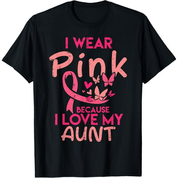 I Wear Pink Because I Love My Aunt Breast Cancer Awareness T shirt with ...