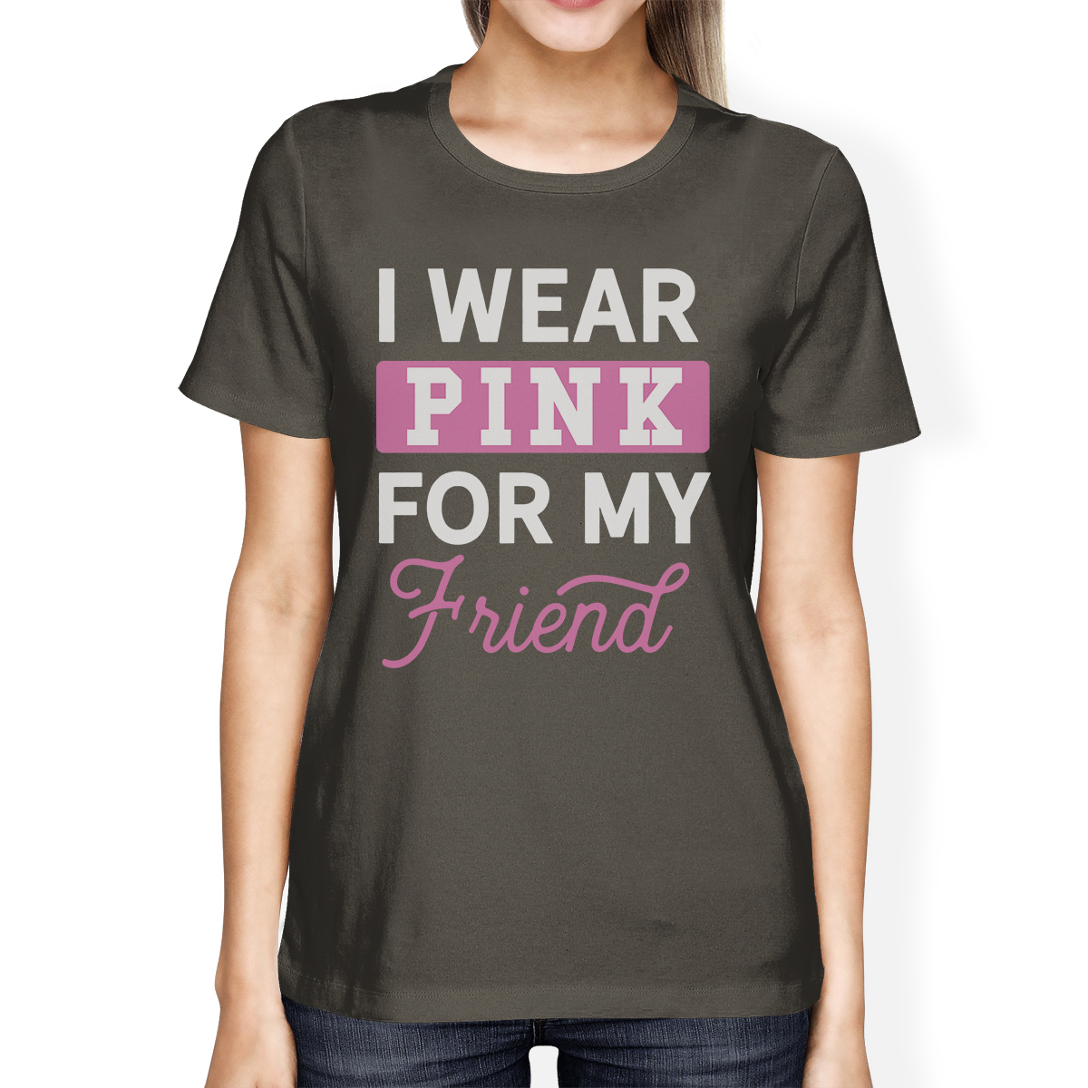 I Wear Pink For My Friend Womens Pink Ribbon T-Shirt Cancer Support ...