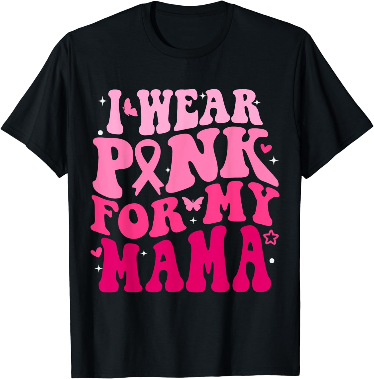 I Wear Pink For My Mama Support Squads Breast Cancer T-Shirt - Walmart.com