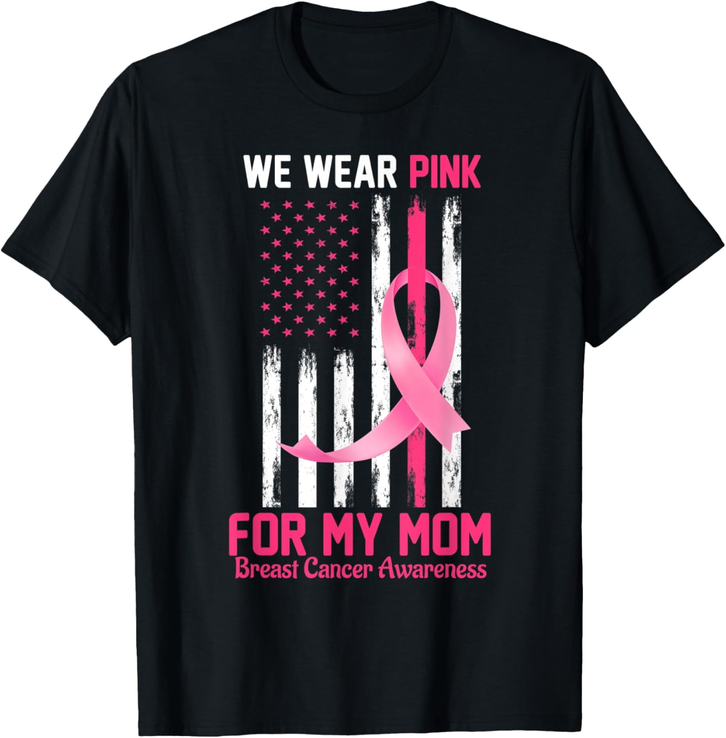 I Wear Pink For My Mom Breast Cancer Awareness American Flag T-Shirt ...