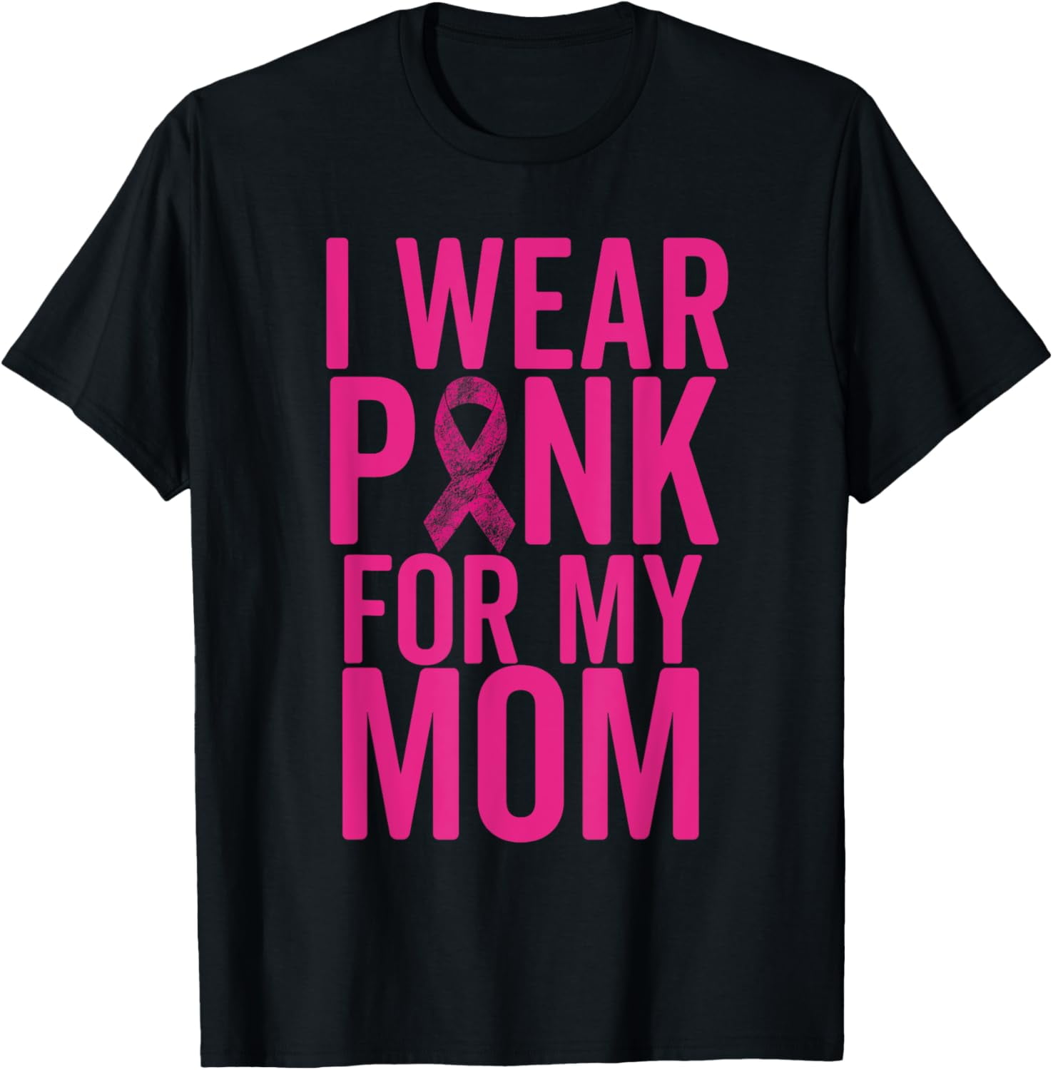 I Wear Pink For My Mom Shirt Breast Cancer Mother Love T-Shirt ...