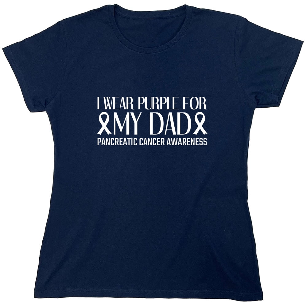 I Wear Purple For My Dad Pancreatic Cancer Awareness Sarcastic Humor ...