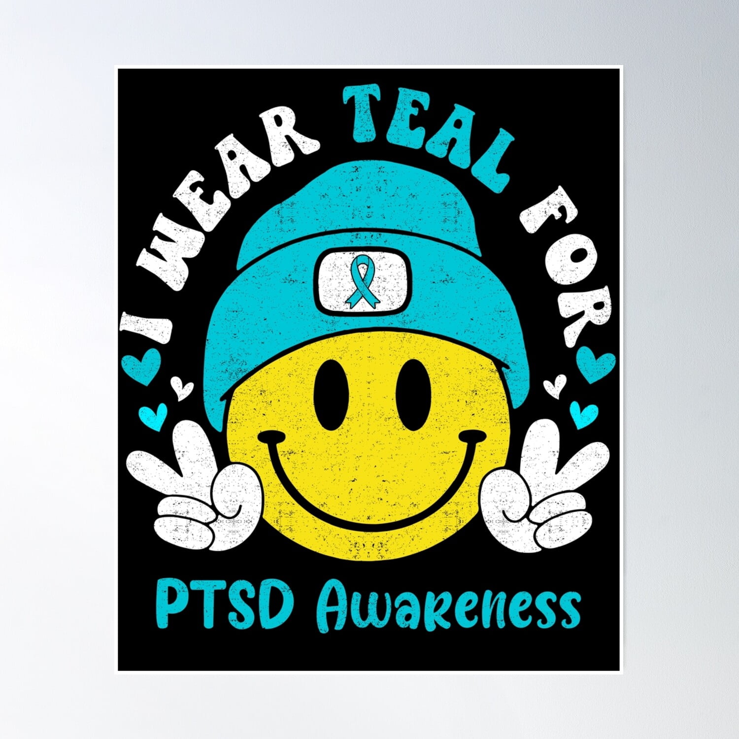 I Wear Teal For Ptsd Awareness, Ptsd Awareness Month Poster Wall Art ...