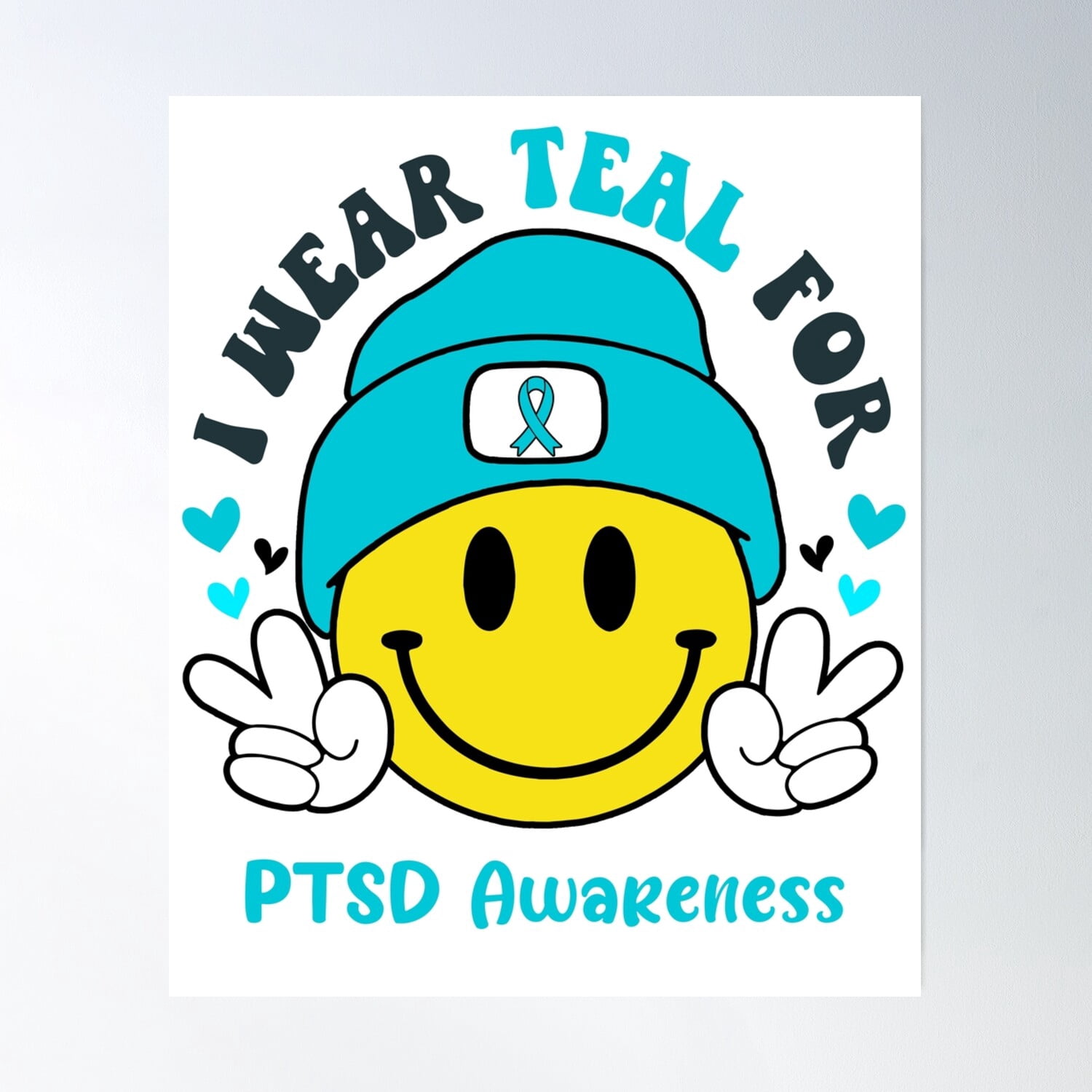 I Wear Teal For Ptsd Awareness, Ptsd Awareness Month Poster Wall Art ...