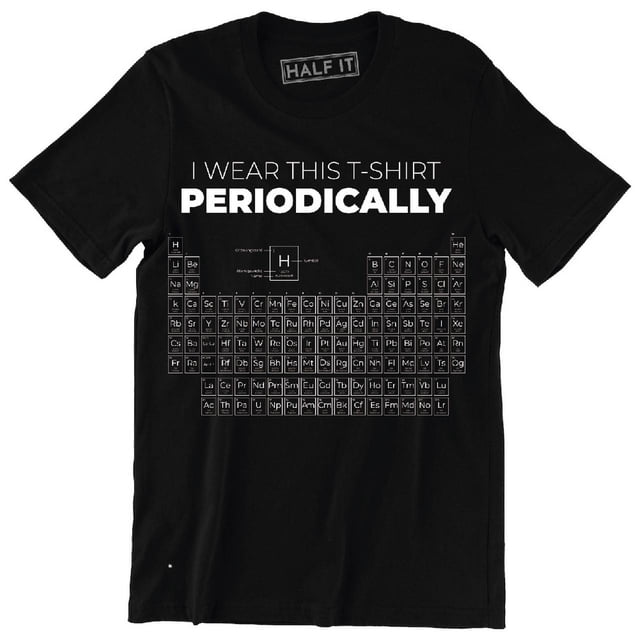 I Wear This Periodically Funny Periodic Table Men's T-Shirt - Walmart.com