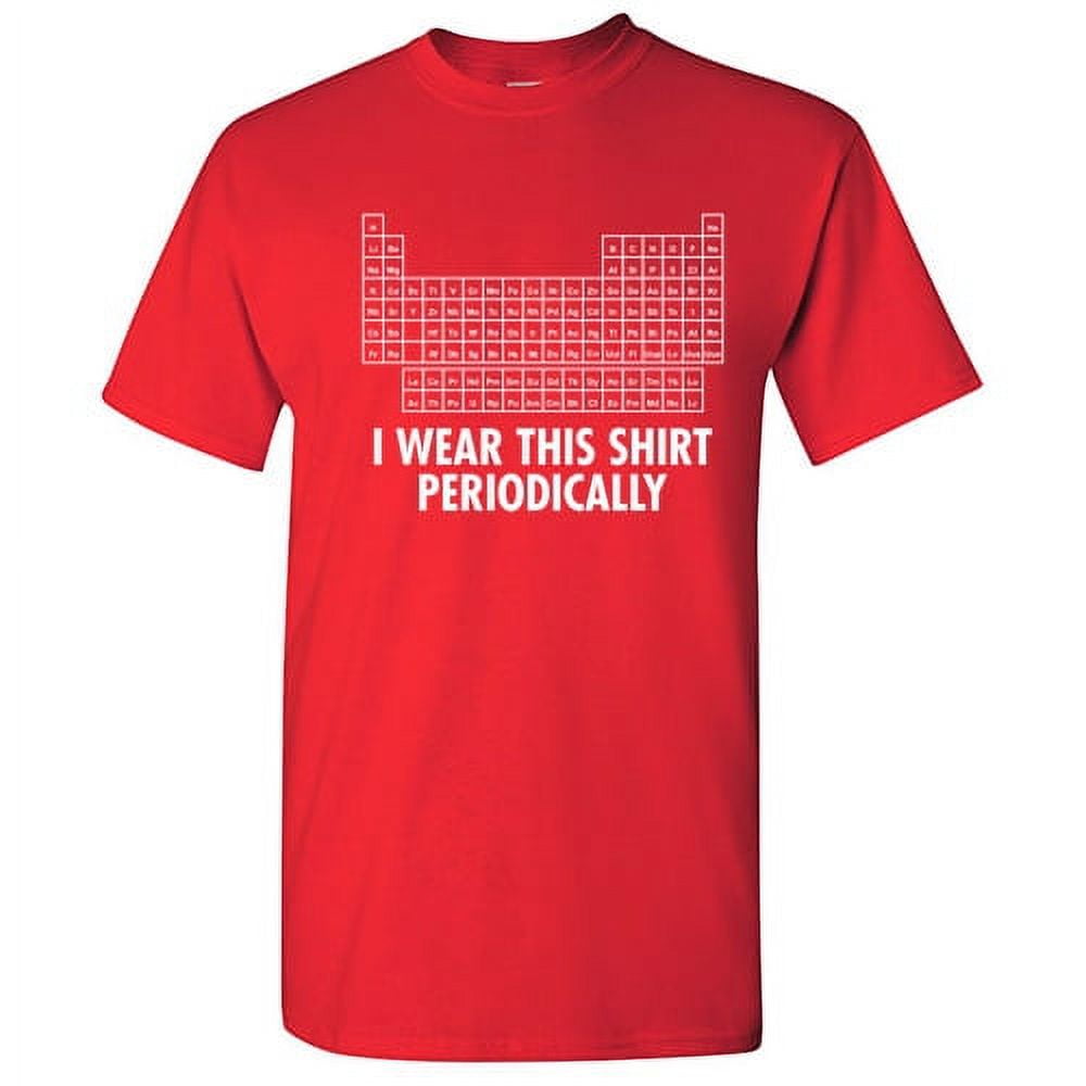I Wear This Shirt Periodically Sarcastic Nerd Humor Geek Science ...