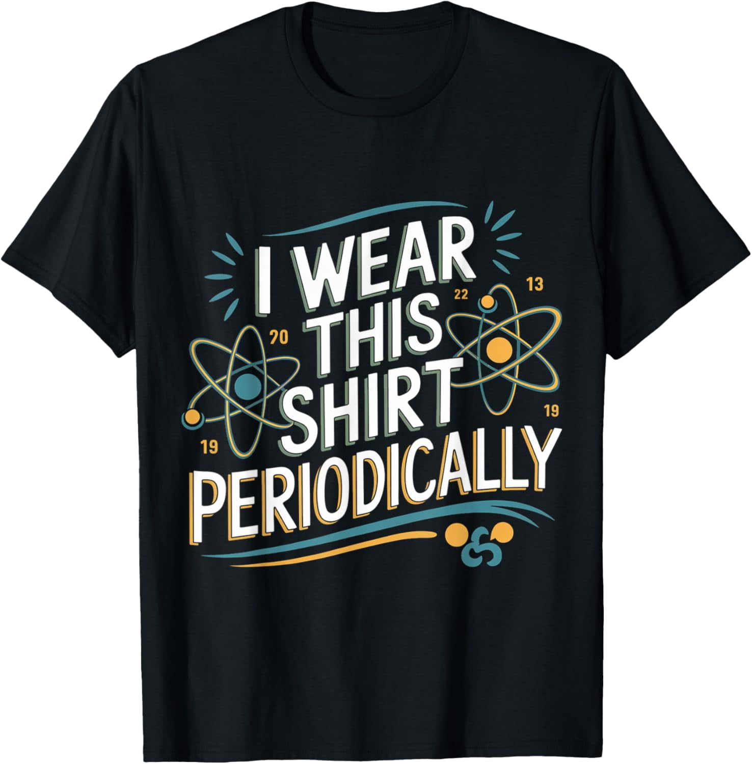 I Wear This Shirt Periodically T-Shirt - Walmart.com