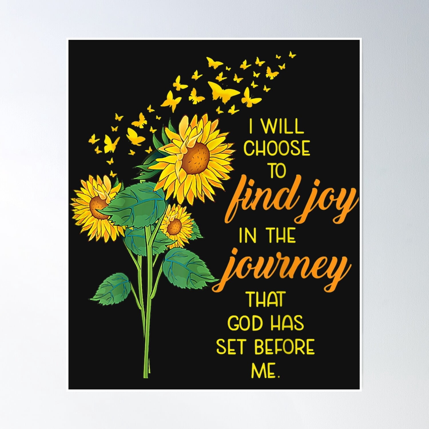 I Will Choose To Find Joy In Journey Hippie Sunflower Tshirt148 Poster ...