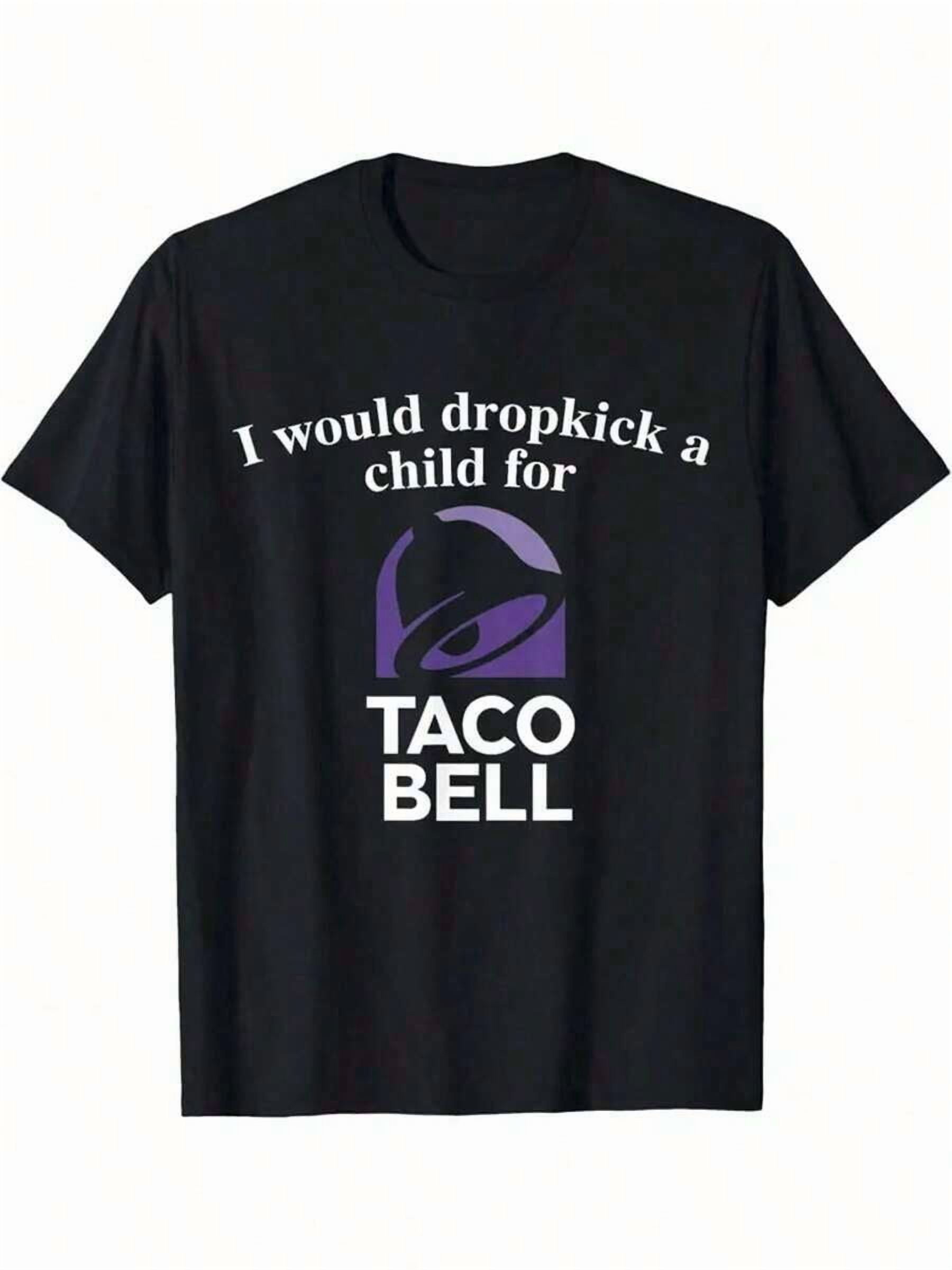 I Will Kick Off One Taco Bell, Made Of 100% Cotton, A Casual Men's T ...