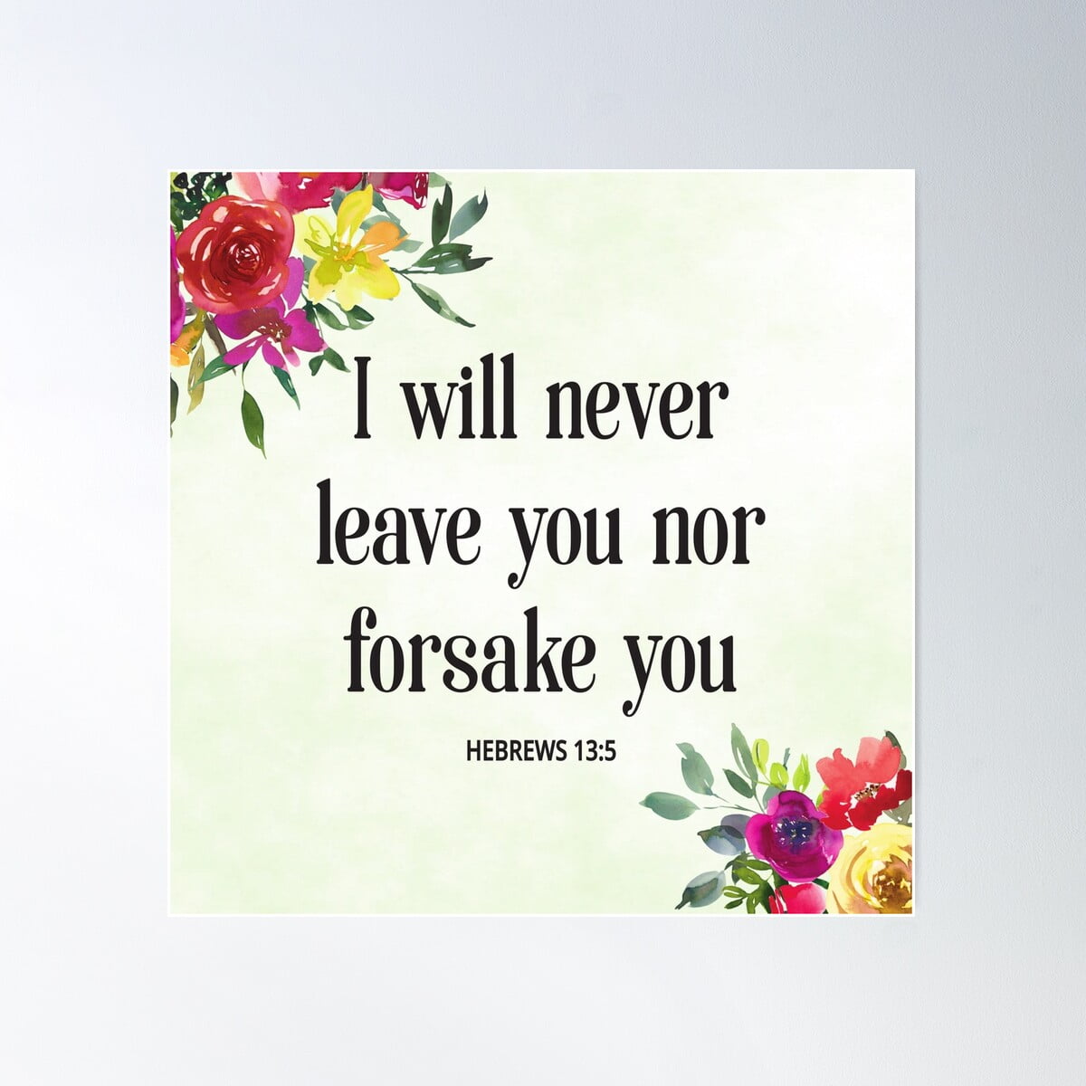 I Will Never Leave You Nor Forsake You Bible Verse - Hebrews 13:5 ...