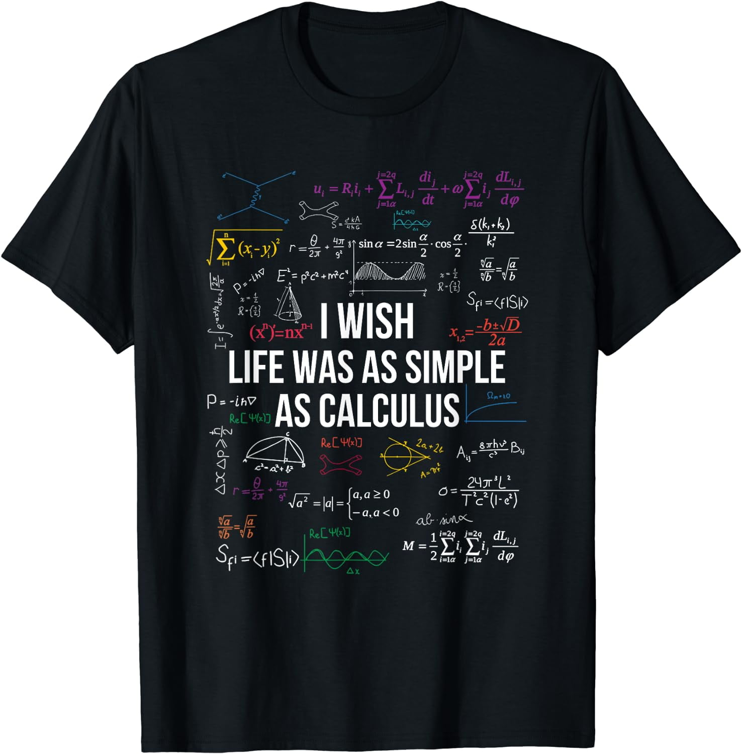 I Wish Life Was As Simple As Calculus Funny Math Lover Gift T-Shirt ...