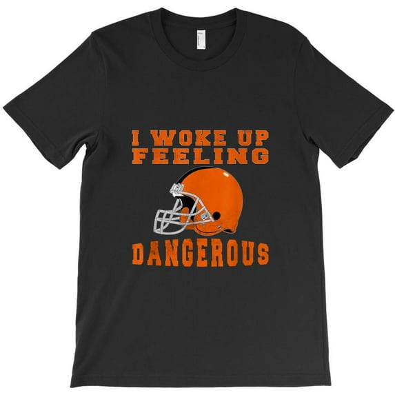 I Woke Up Feeling Dangerous Funny Football Fan Perfect Graphic H32001 T ...