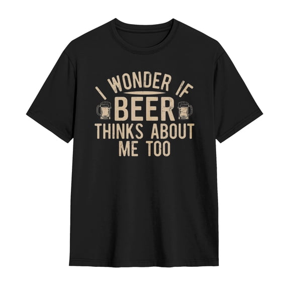 I Wonder If Beer Thinks About Me Too Men's Beer T-Shirt - Alcohol Humor ...
