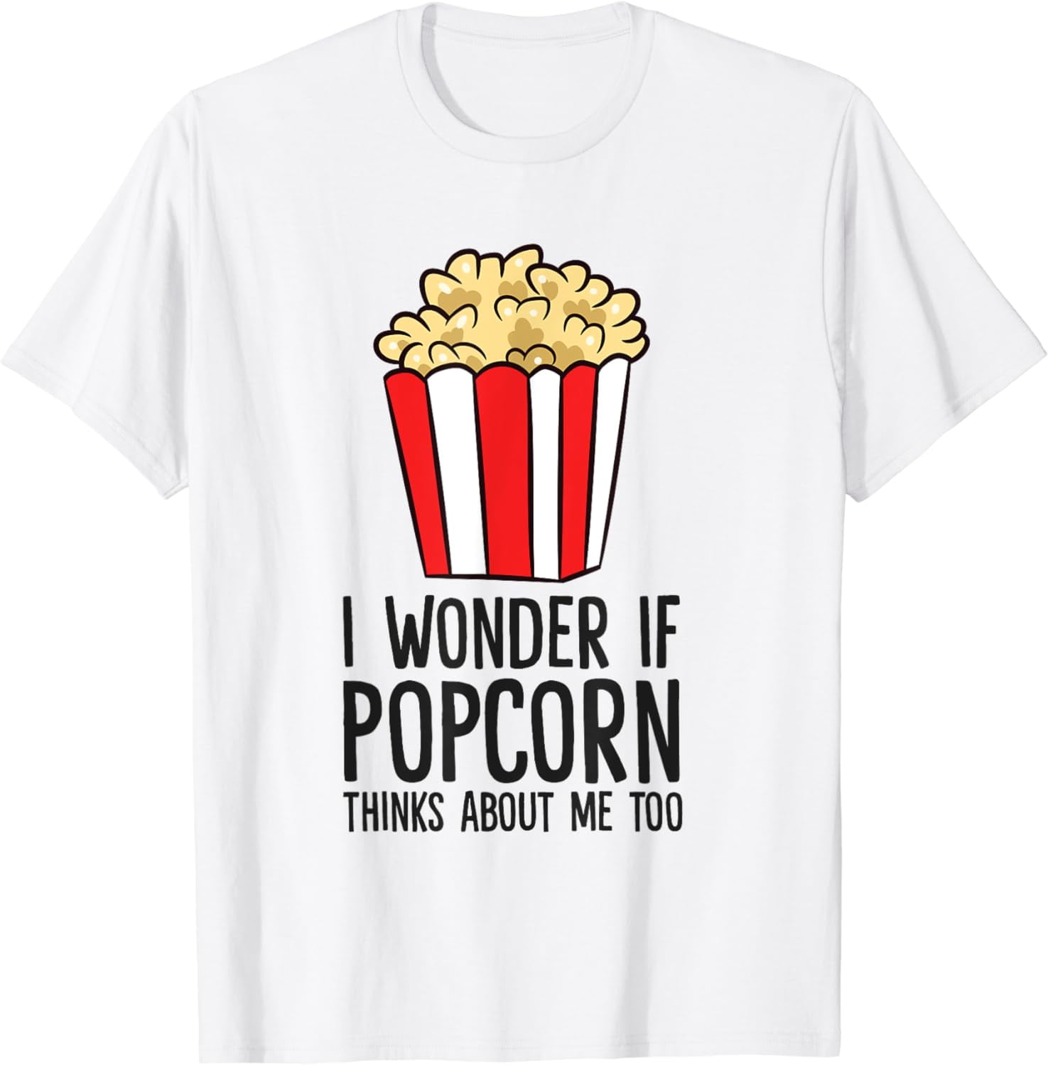 I Wonder If Popcorn Thinks About Me Too Popcorn Lover T-Shirt - Walmart.com