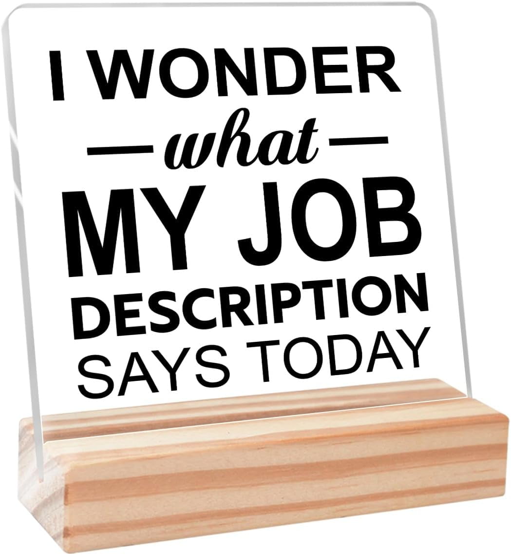 I Wonder What My Job Description Acrylic Sign,Funny Office Gifts For ...