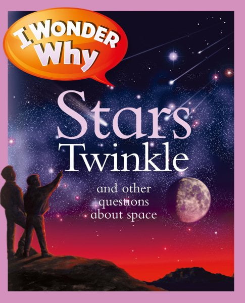 I Wonder Why: I Wonder Why Stars Twinkle (Paperback) - Walmart.com