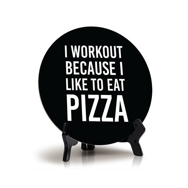 I Workout Because I Like To Eat Pizza Table Sign with Acrylic Stand ...
