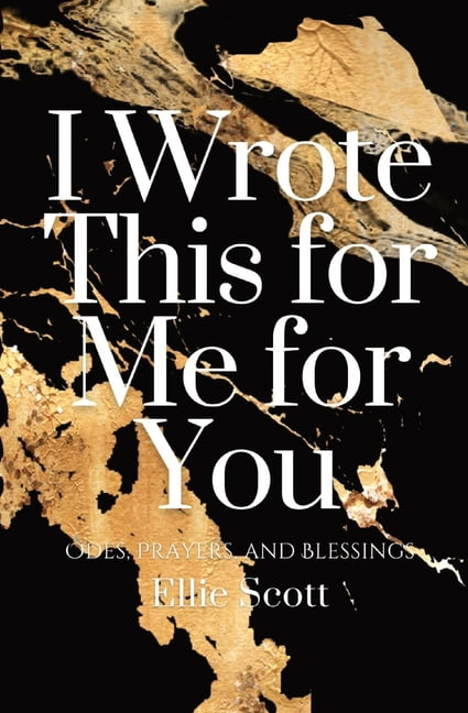I Wrote This for Me for You: Odes, Prayers, and Blessings (Paperback ...