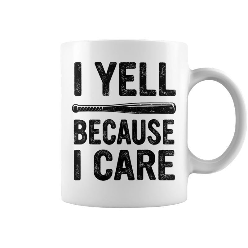 I Yell Because I Care Saying Quote Baseball Coffee Mugs - Walmart.com