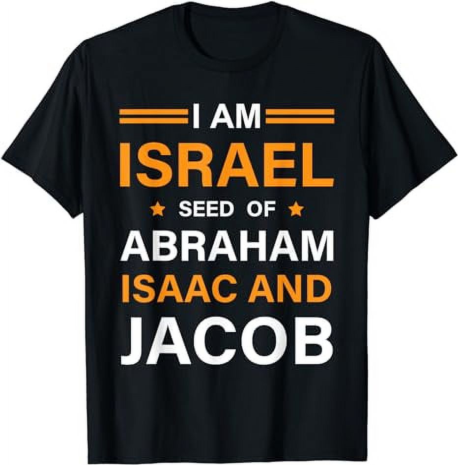 I am Israel Seed Of Abraham Isaac and Jacob Hebrew Israelite T-Shirt ...