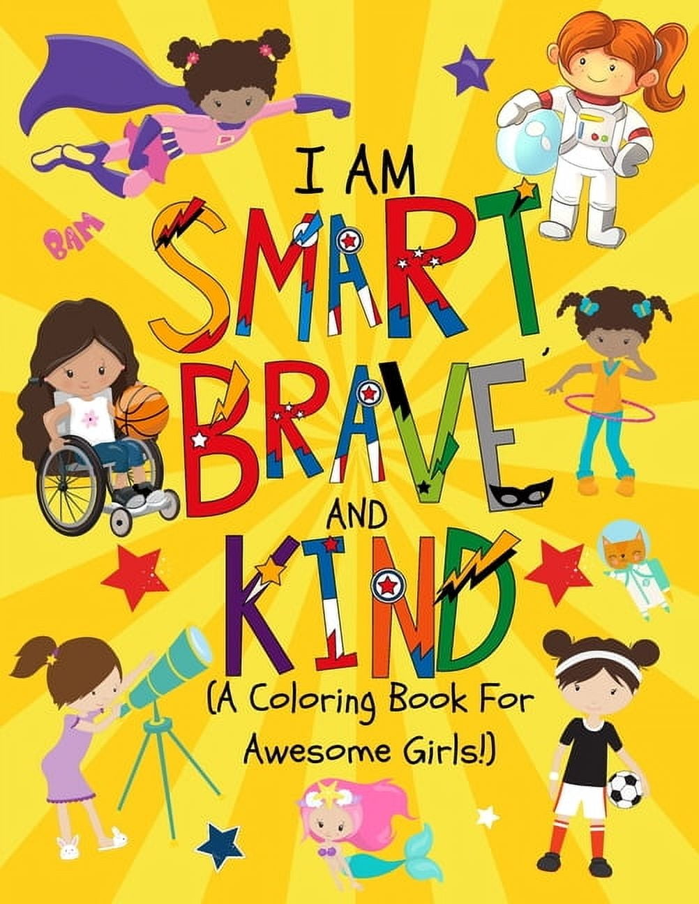 I am Smart, Brave & Kind (A Coloring Book For Awesome Girls ...