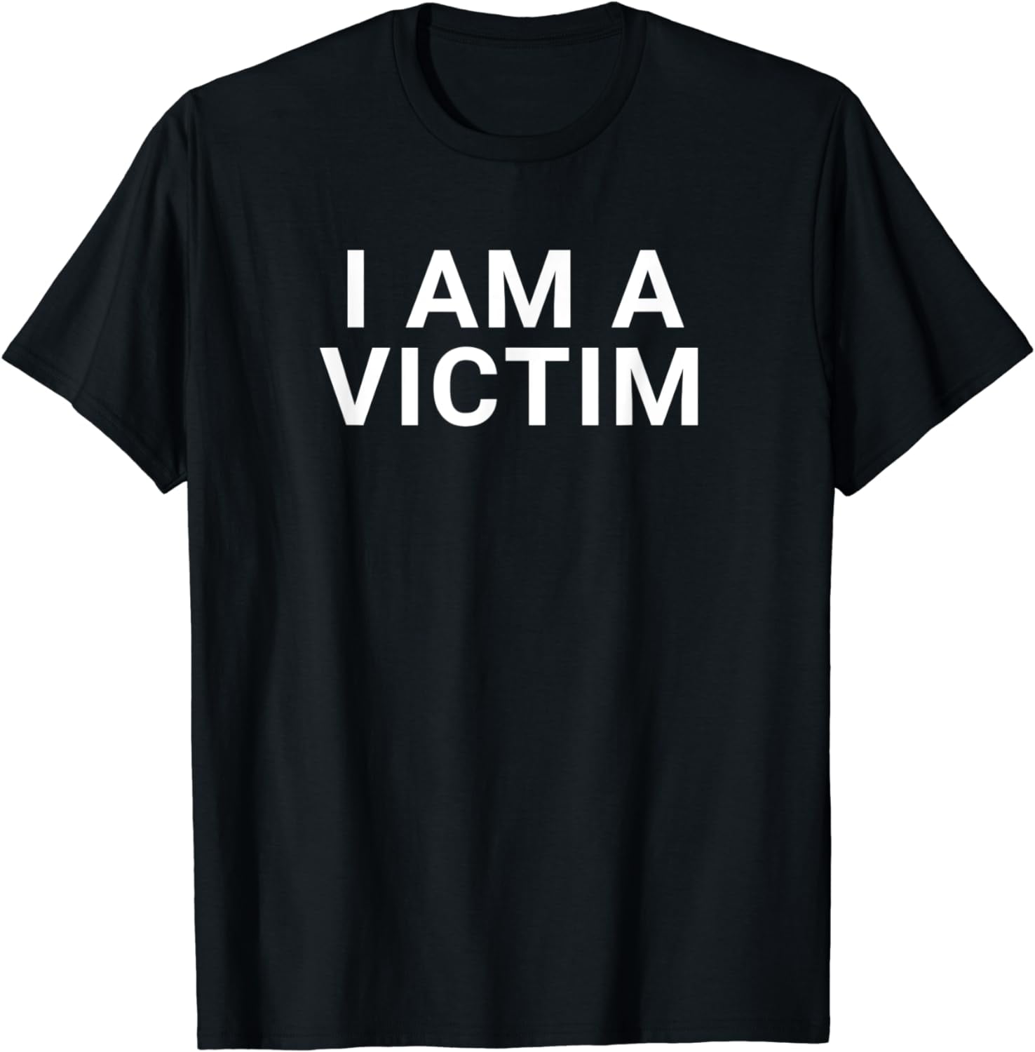 I am a Victim Cotton T-Shirt for Women Men - Walmart.com