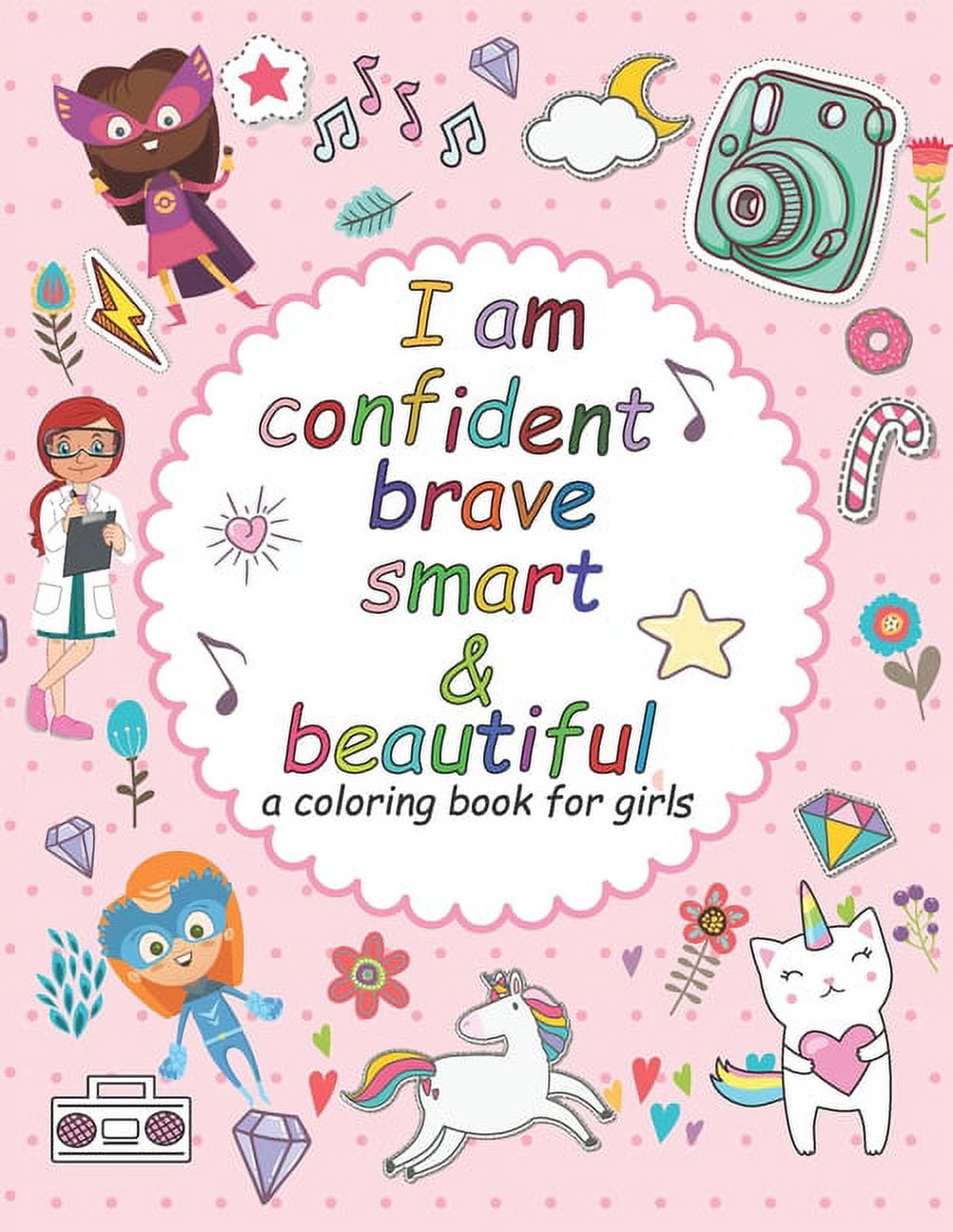 I'am confident brave smart and beautiful: a coloring book for girls ...