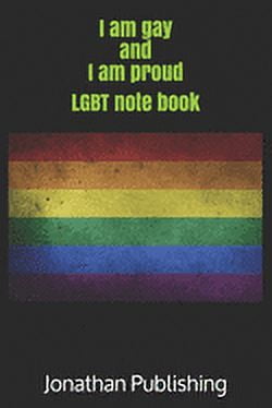 I am gay and I am proud: LGBT note book (Paperback) - Walmart.com
