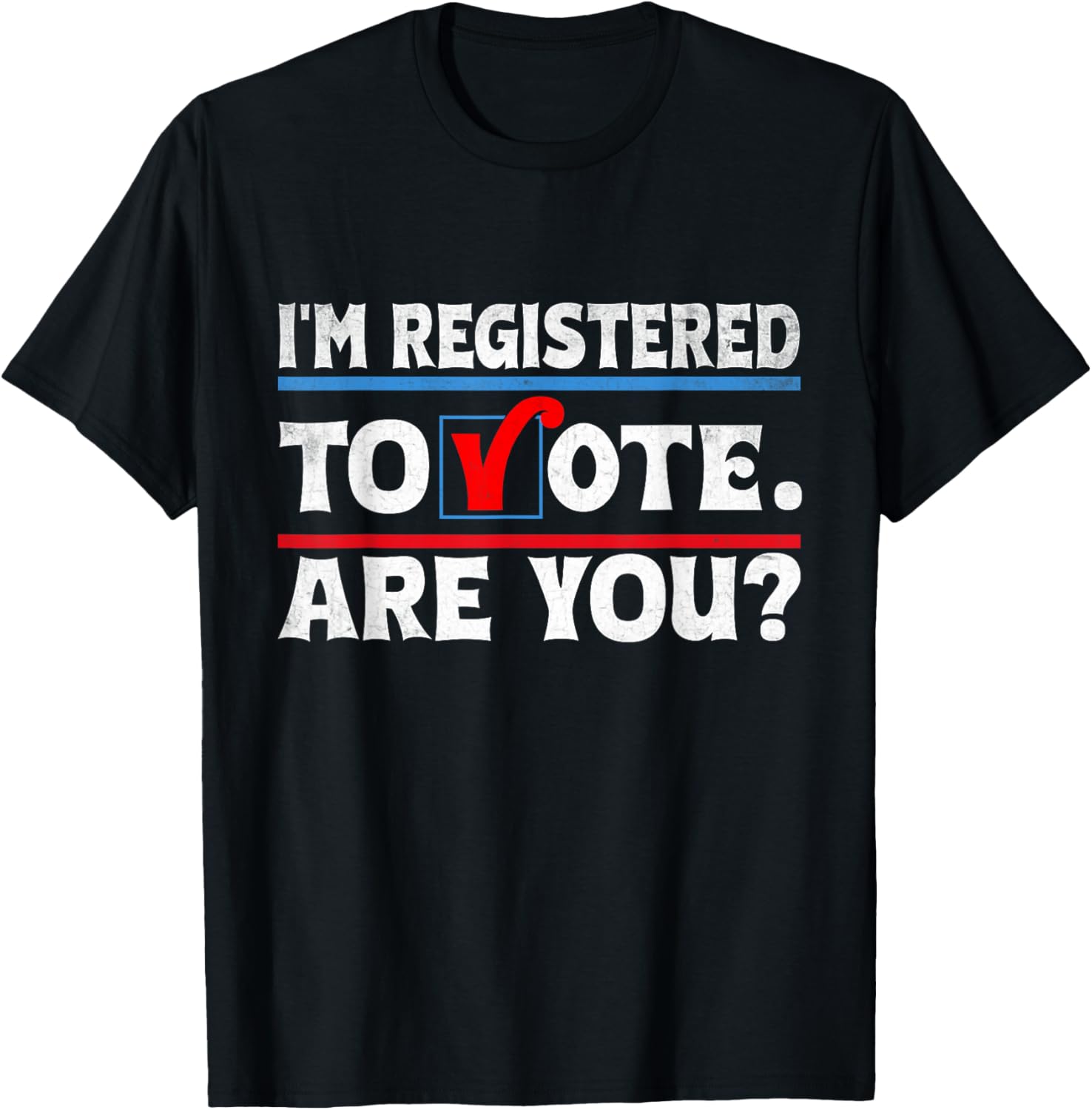 I am registered to vote are you? American Election 2024 T-Shirt ...